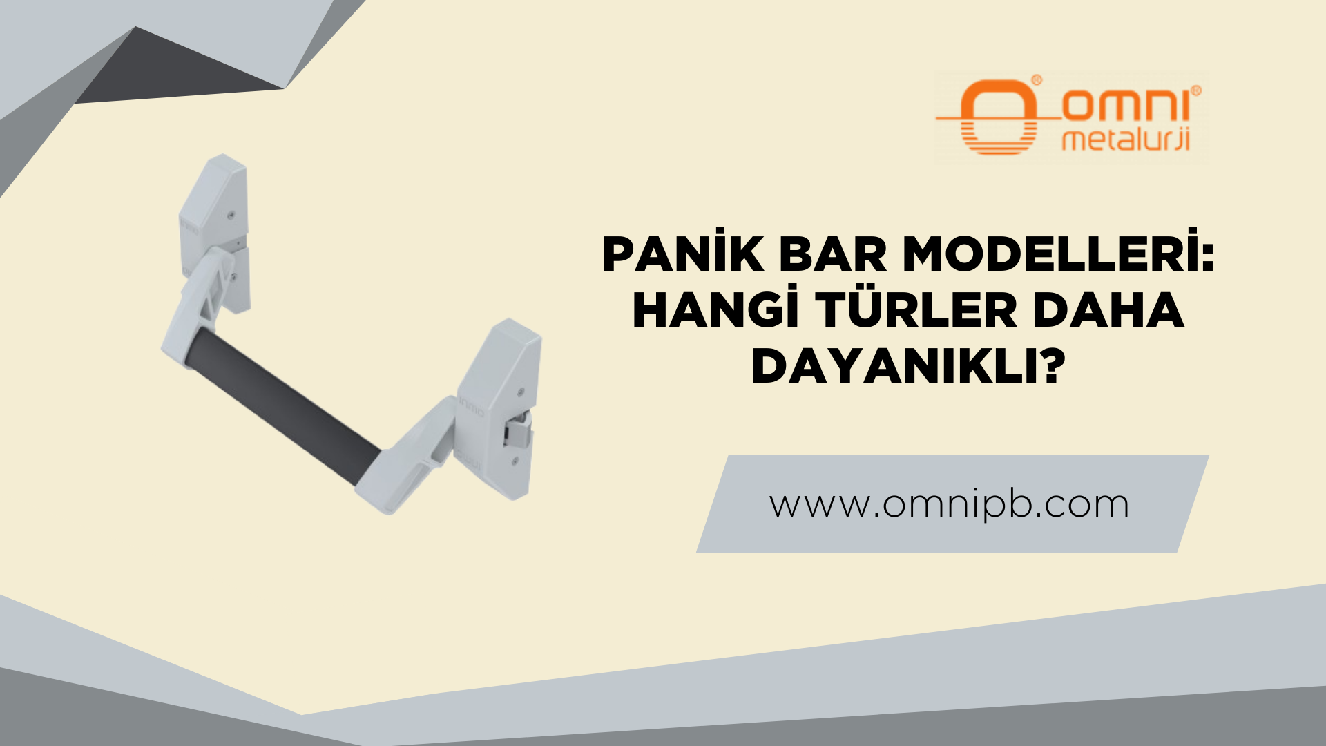 Panik Bar Modelleri: Hangi Türler Daha Dayanıklı? - Omni Metalurji